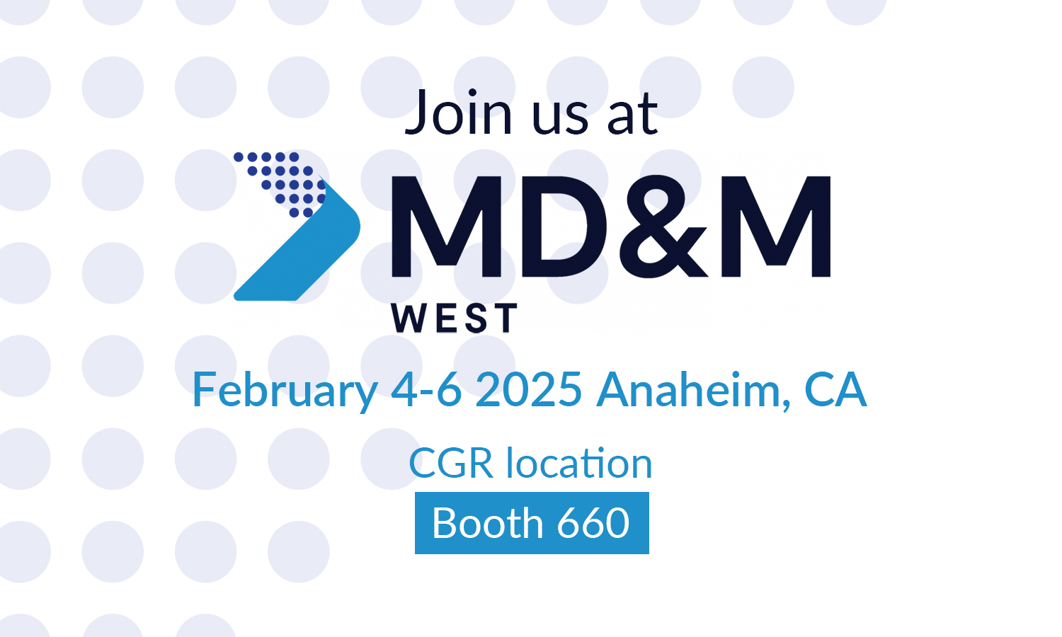 CGR at the MD&M West 2025 medical exhibition - CGR